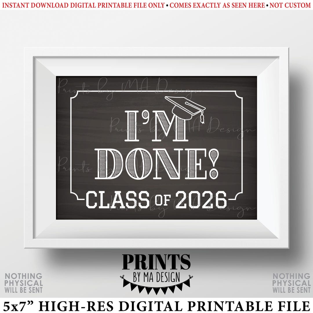 I'm Done! Class of 2026 Sign, College or High School Graduation, Senior ...