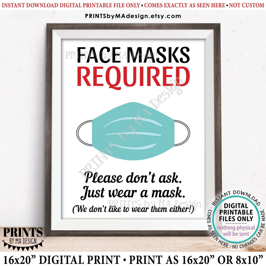 SALE! Face Masks Required Sign, Please Don't Ask Just Wear a Mask ...