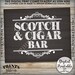 Scotch and Cigar Bar Sign Scotch & Cigar Sign Scotch Sign