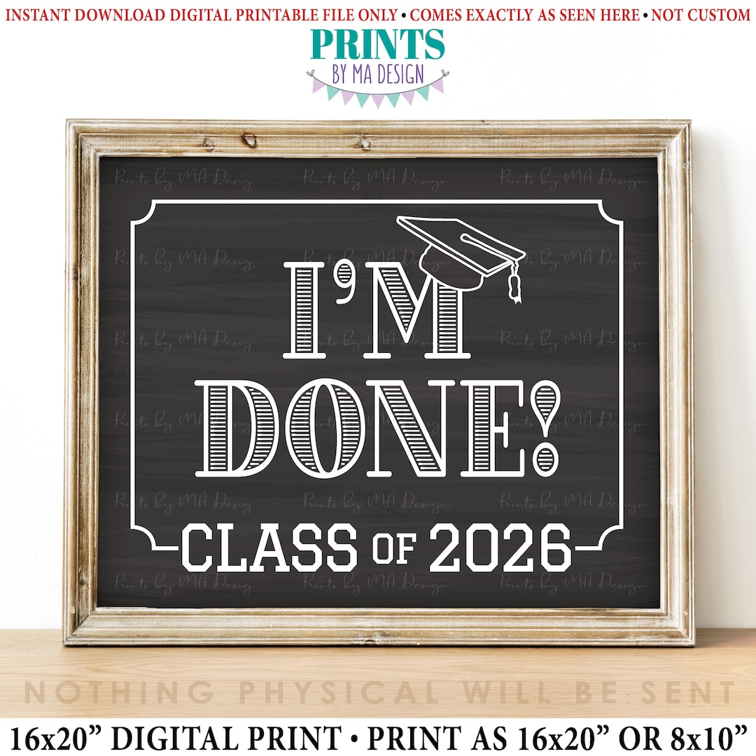 Class of 2026 I'm Done Sign, High School Graduation, College Graduation ...