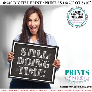 Still Doing Time Sign, Coordinates With the I'm Done Graduation Sign ...