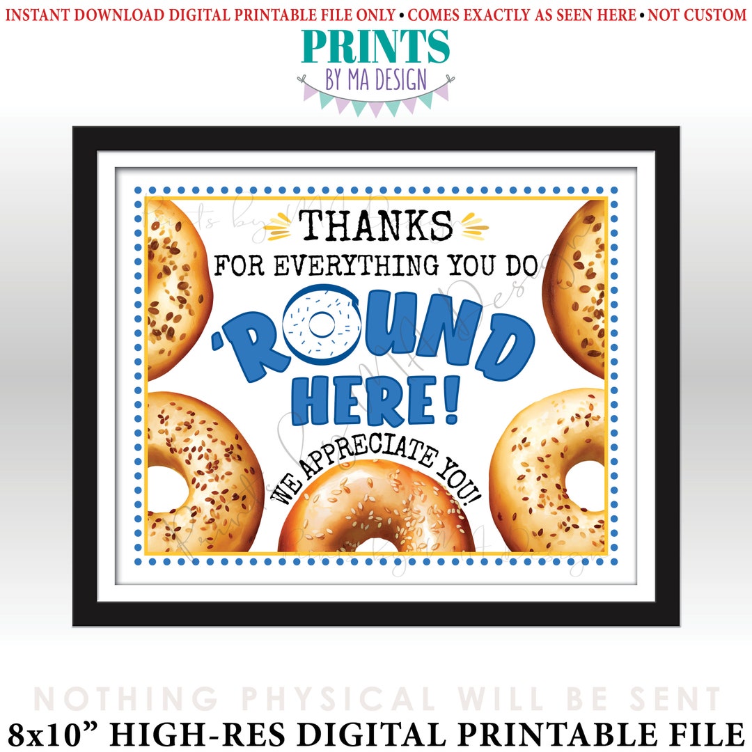 Bagel Teacher Appreciation Sign, Thanks for Everything You Do 'round ...