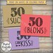 50th Birthday Signs, 50 Sucks 50 Blows 50 Can Kiss It, 50th Candy Bar ...