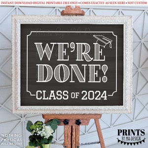 We're Done! Class of 2024 Sign, College or High School Graduation ...