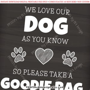 Goodie Bag Sign, We Love Our Dog so Take a Goodie Bag for Yours to Go ...