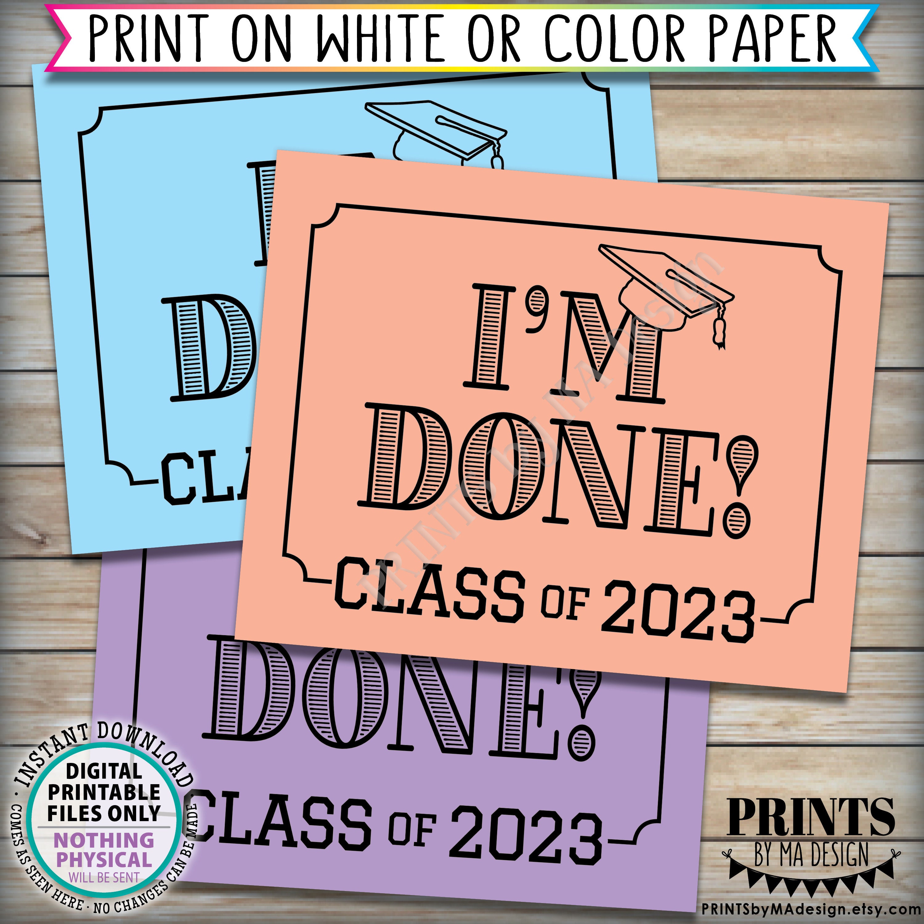 Class Of 2023 I m Done Graduation Sign High School Graduation College class-of-2023-i-m-done-graduation-sign-high-school-graduation-college