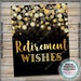 Retirement Sign, Retirement Wishes for Retirement Party Sign ...