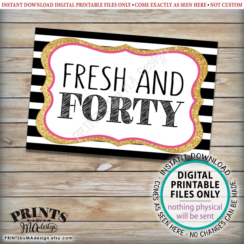 40th Birthday Candy Signs, 40 and Still Hot, Cheers to 40 Years ...