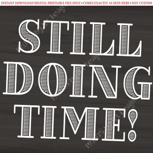 Still Doing Time Sign, Coordinates With the I'm Done Graduation Sign ...