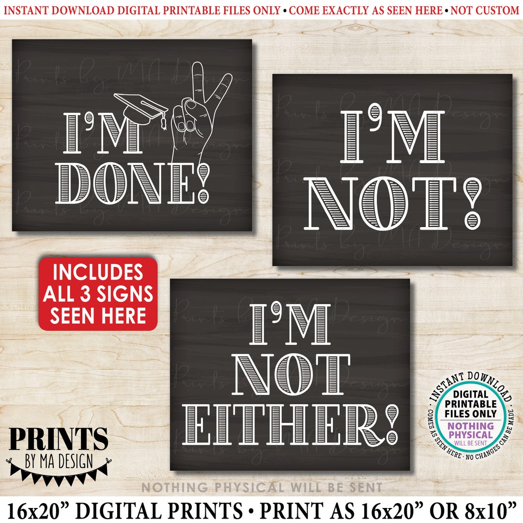 I'm Done Sign, I'm Not, I'm Not Either, Peace Out High School ...