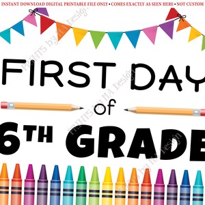 First Day of School Sign, Sixth Grader, Starting 6th Grade Six, Crayons ...