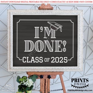 Class of 2025 I'm Done Sign, High School Graduation, College Graduation ...