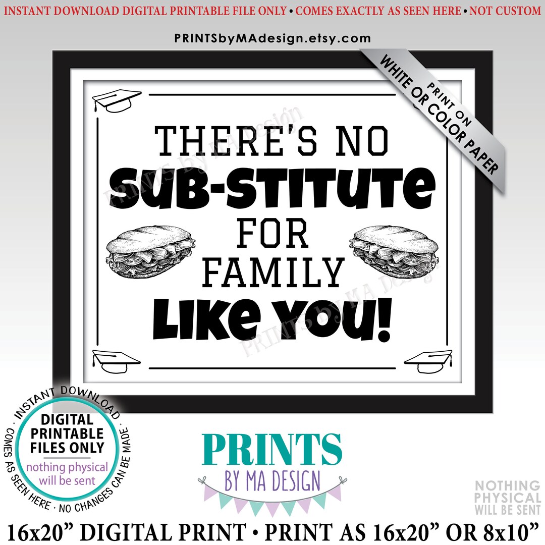 Graduation Party Sub Sandwich Sign, No Substitute for Family Like You ...