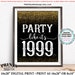 Party Like It's 1999 Birthday Party Sign, 1999 Reunion Decoration ...