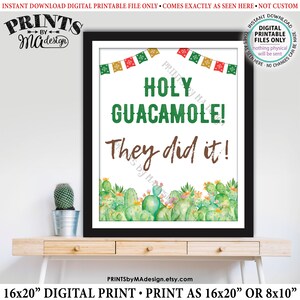 Holy Guacamole They Did It! PRINTABLE 8x10/16x20” Cactus Themed Sign ...