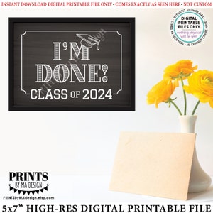 I'm Done Class of 2024 Sign, College or High School Graduation, Senior ...