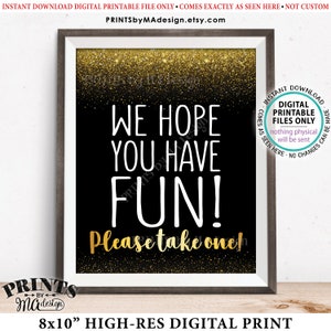 Party Favor Sign We Hope You Have Fun Please Take One, Birthday ...