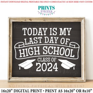 Last Day of High School Sign, Graduation Class of 2024, PRINTABLE 8x10 ...