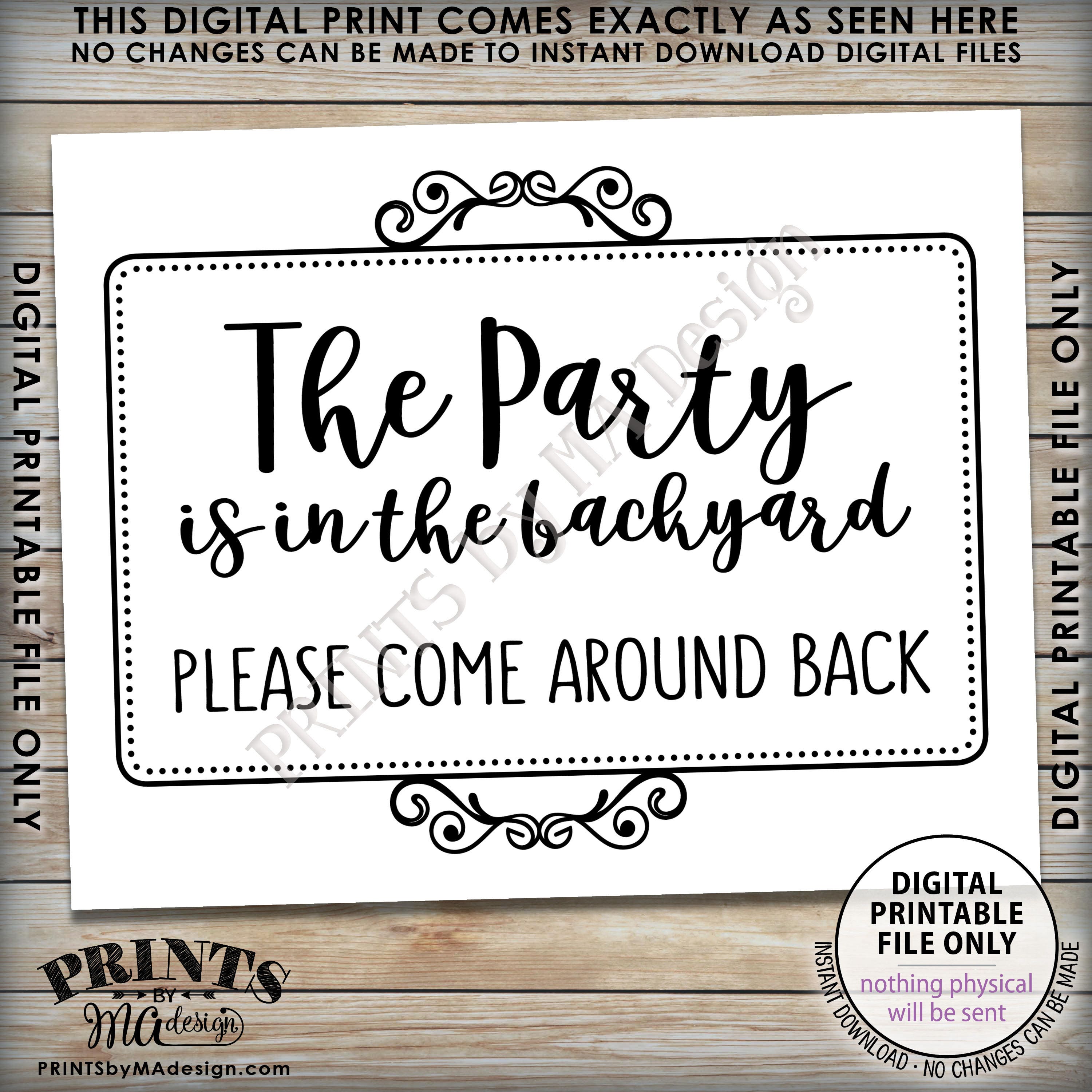 Party Is In The Backyard Please Come Around Back Come To The Backyard 