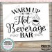 Warm up at the Hot Beverage Bar Sign, Coffee Tea, Hot Chocolate Bar ...