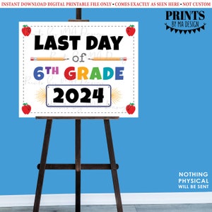 Last Day of School Sign, My Last Day of 6th Grade 2024, PRINTABLE 8x10 ...
