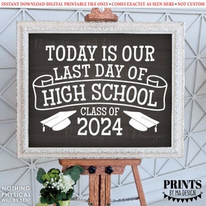 Our Last Day of High School Sign, Graduation Class of 2024, PRINTABLE ...