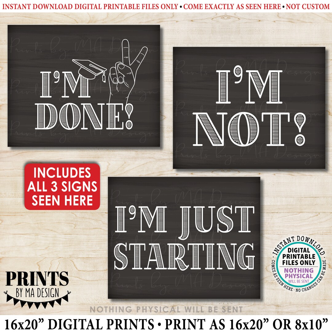 I'm Done Sign, I'm Not, I'm Just Starting, Peace Out High School ...