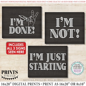 I'm Done Sign, I'm Not, I'm Just Starting, Peace Out High School ...