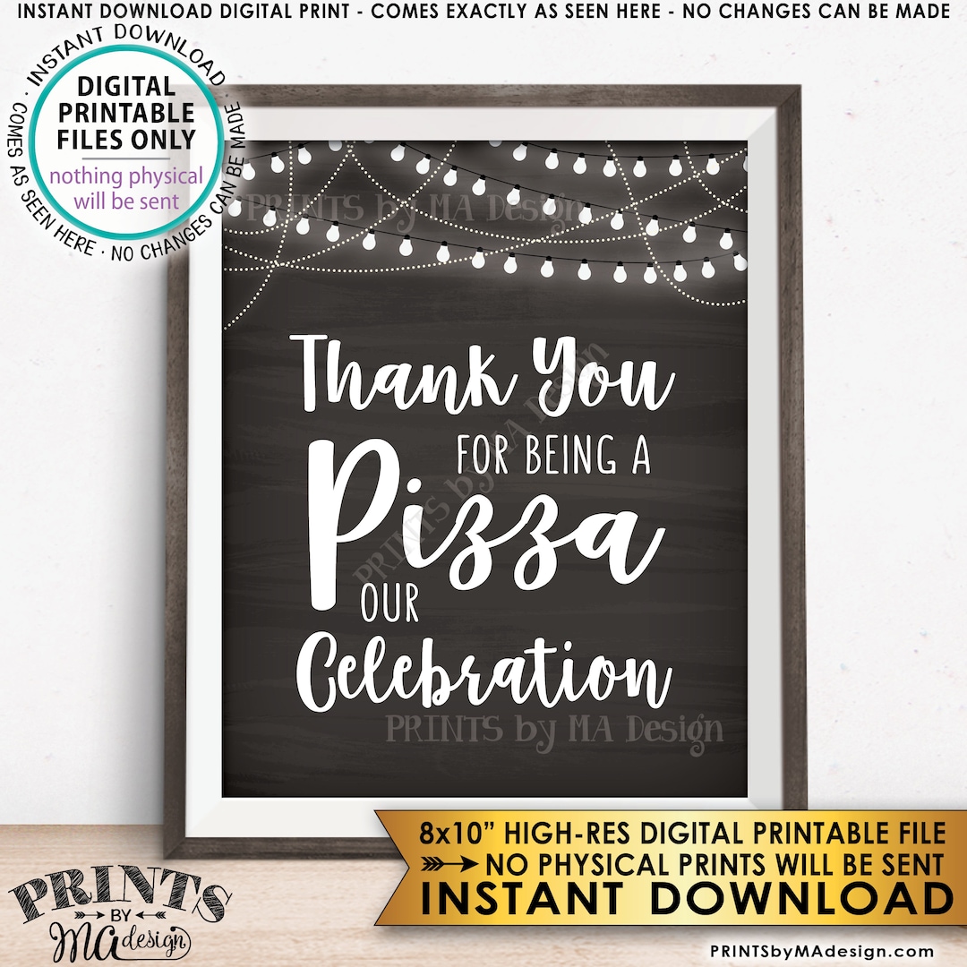 Pizza Sign, Thank You for Being a Pizza Our Celebration Sign, Late ...