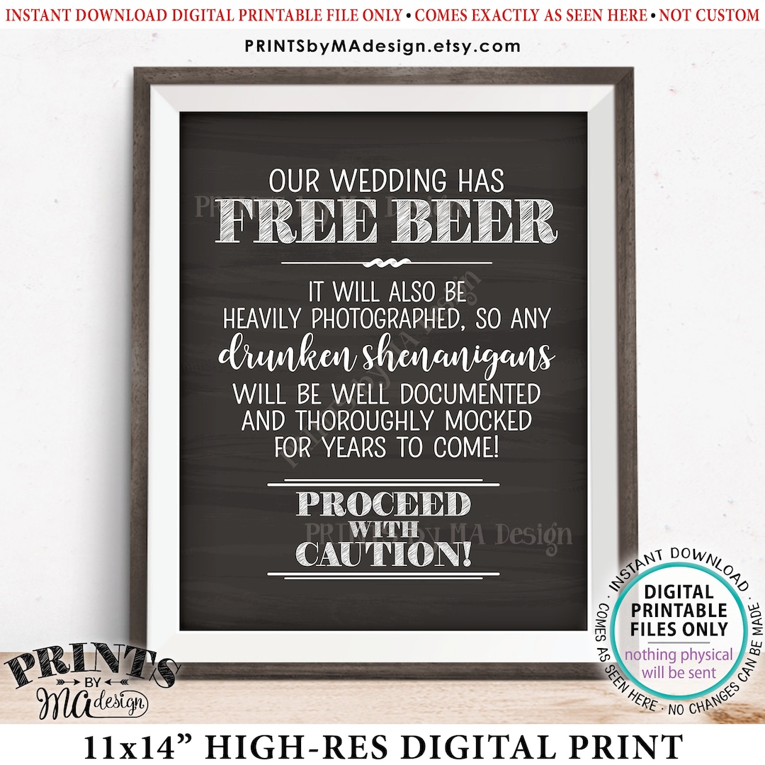 Free Beer Sign, Caution Drunken Shenanigans Documented Wedding Sign ...
