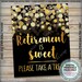 Retirement Sign, Retirement is Sweet Please Take a Treat Retirement ...