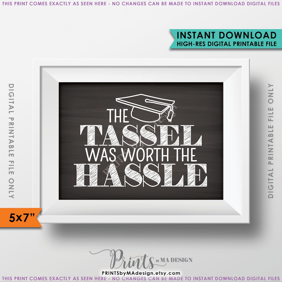 Tassel Was Worth the Hassle Graduation Sign, Funny Graduation Party ...
