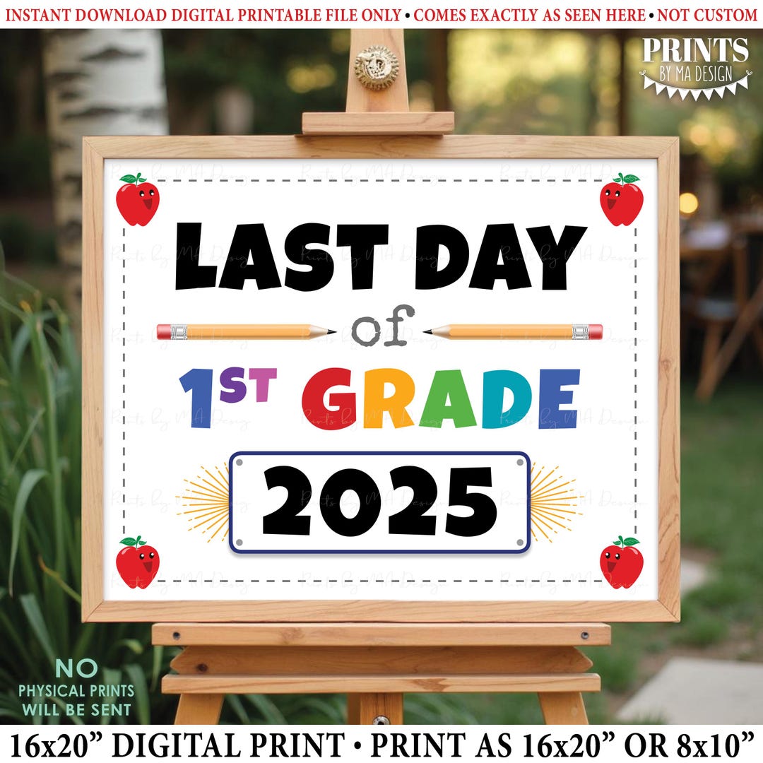 Last Day of School Sign, Last Day of 1st Grade 2025, PRINTABLE 8x10 ...