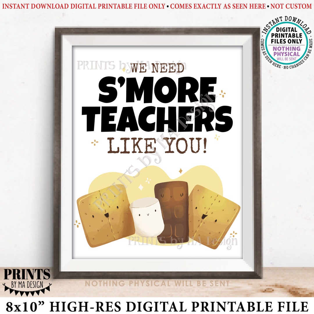 Teacher Appreciation S'mores Sign, We Need S'more Teachers Like You ...