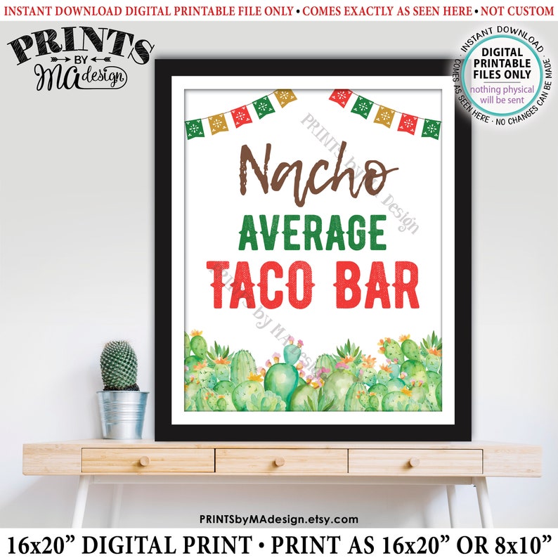 Nacho Average Taco Bar Sign PRINTABLE 8x10/16x20 Cactus | Etsy