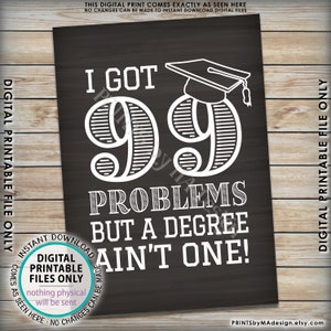 99 Problems but a Degree Ain't One Sign College - Etsy