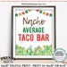 Nacho Average Taco Bar Sign, PRINTABLE 8x10/16x20 Cactus Themed ...