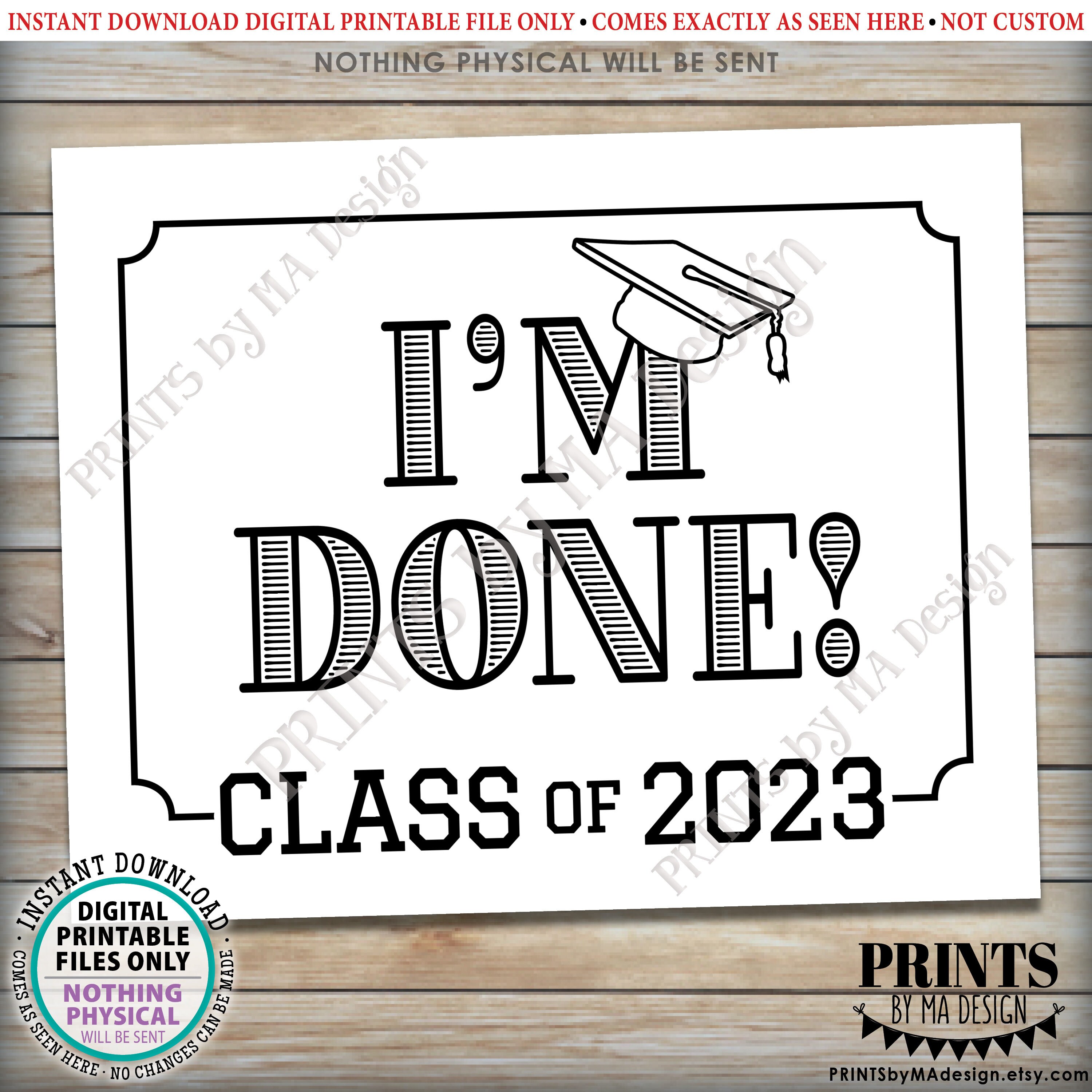 Class of 2023 I'm Done Graduation Sign, High School Graduation, College ...