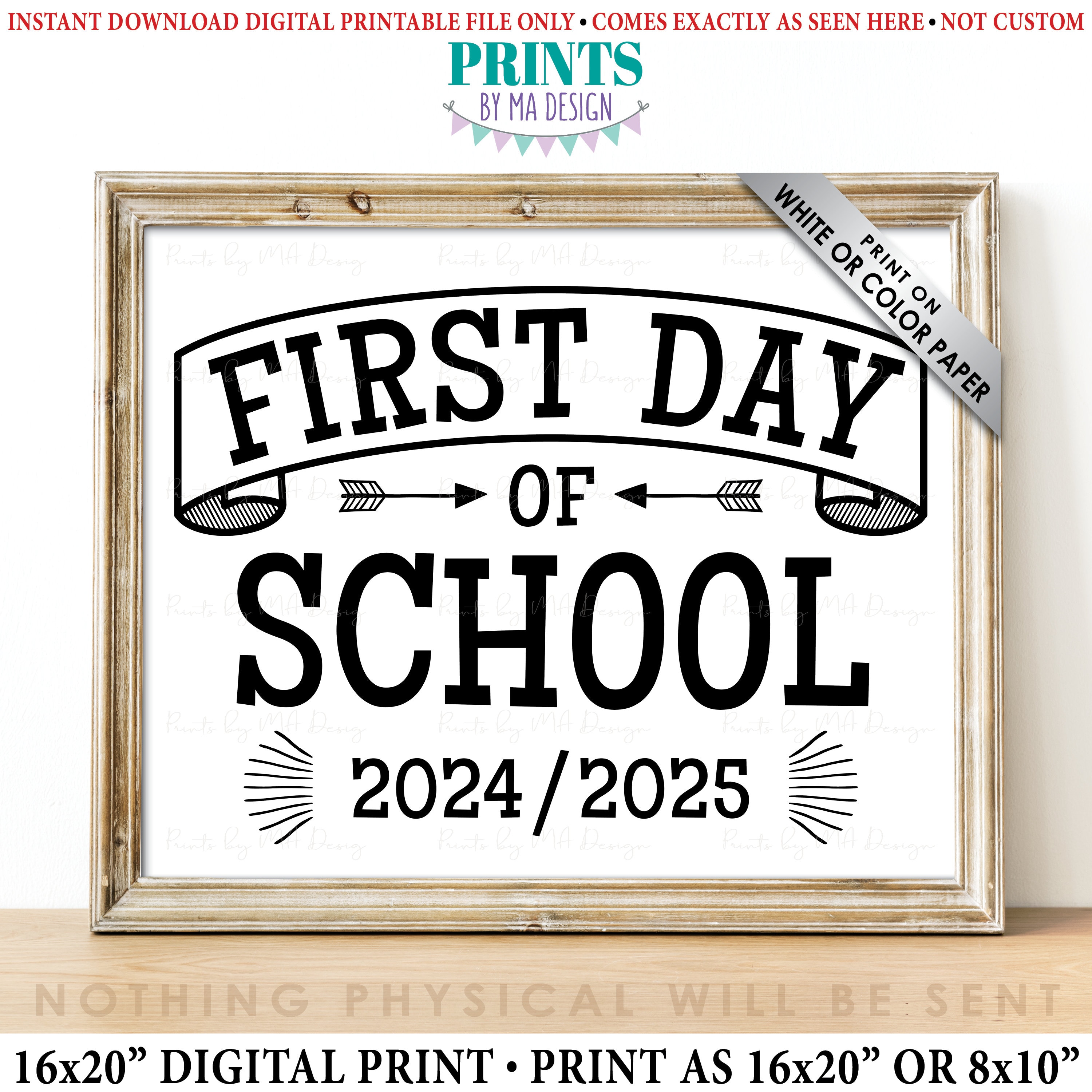 First Day of School Sign, 2024-2025 dated PRINTABLE 8x10/16x20” Back to ...