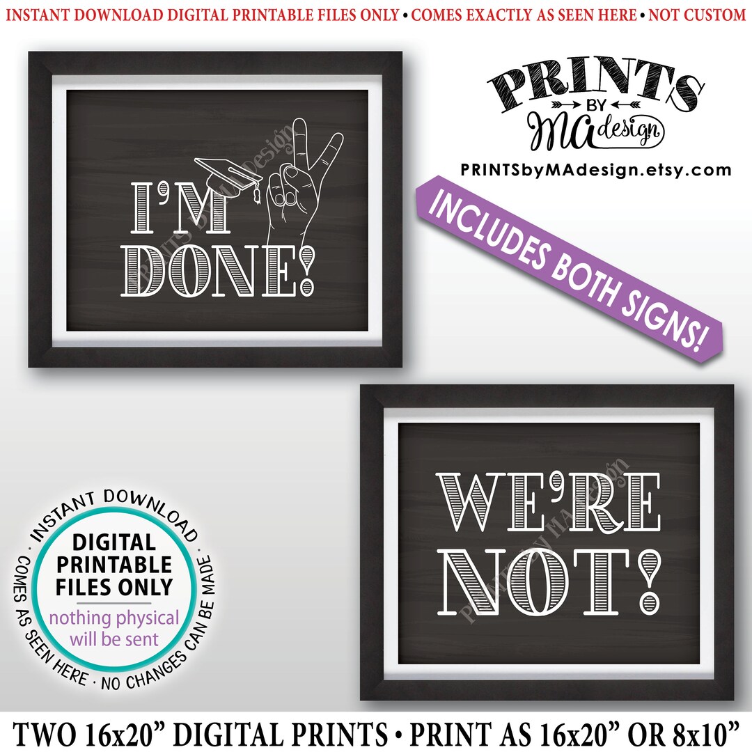 I'm Done Graduation Sign, We're Not Sign, Peace Out I'm Done High ...