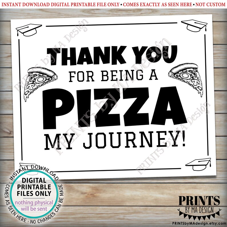 Graduation Party Pizza Sign, Thank You for Being a Pizza My Journey ...
