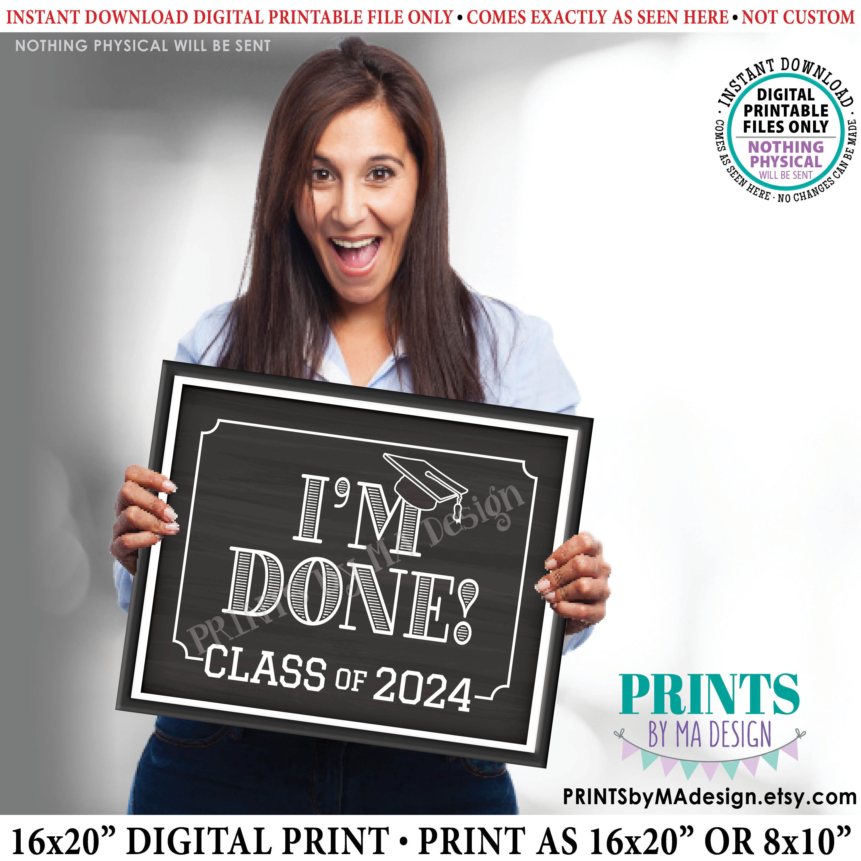 I'm Done! Class of 2024 Sign, College or High School Graduation, Senior ...