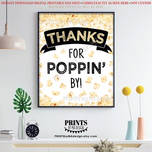Thanks for Poppin' by Popcorn Sign, Popping Popcorn Bar, PRINTABLE 8x10 ...