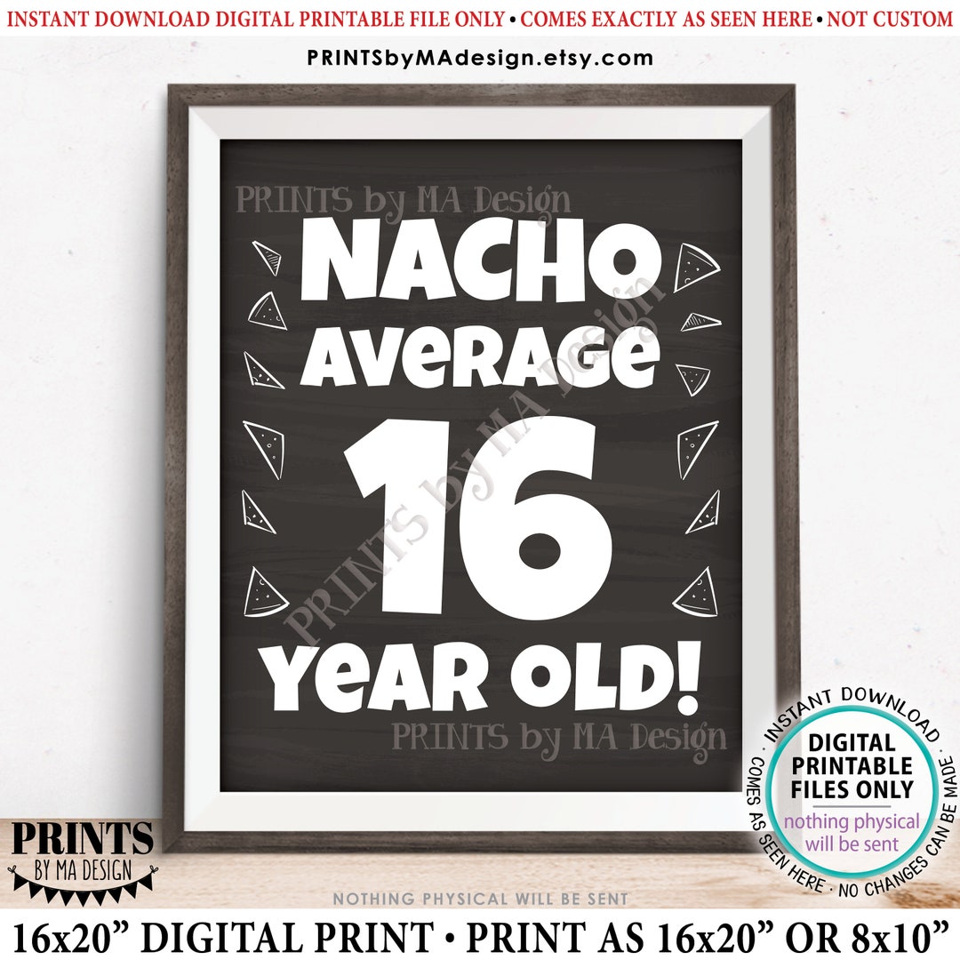 Nacho Average Birthday Party Sign, Nacho Average 16 Year Old, 16th Bday ...