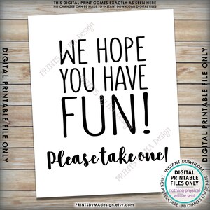 Party Favor Sign, We Hope You Have Fun Please Take One, Birthday ...