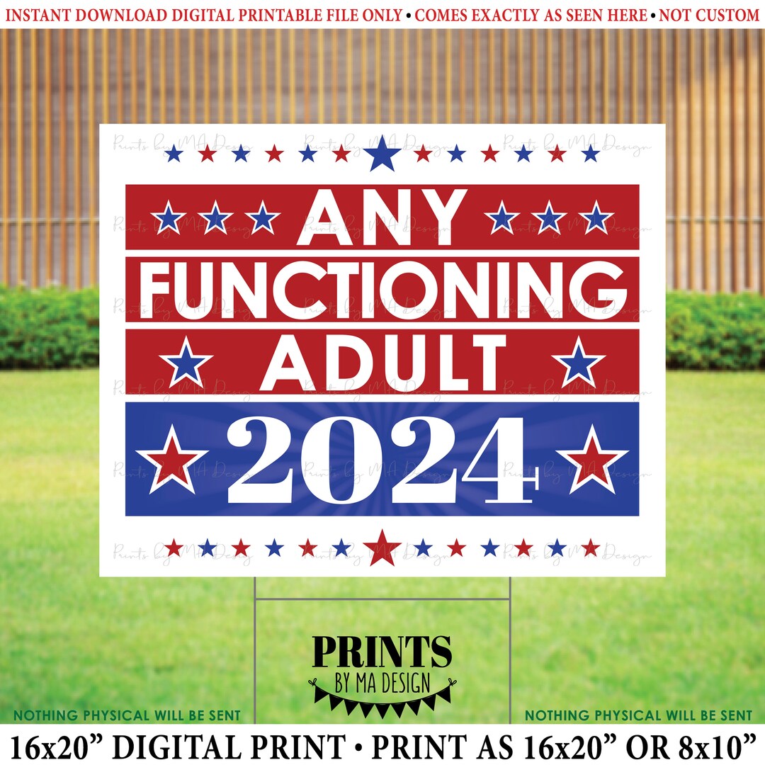 SALE Any Functioning Adult Sign, 2024 Presidental Election, President ...