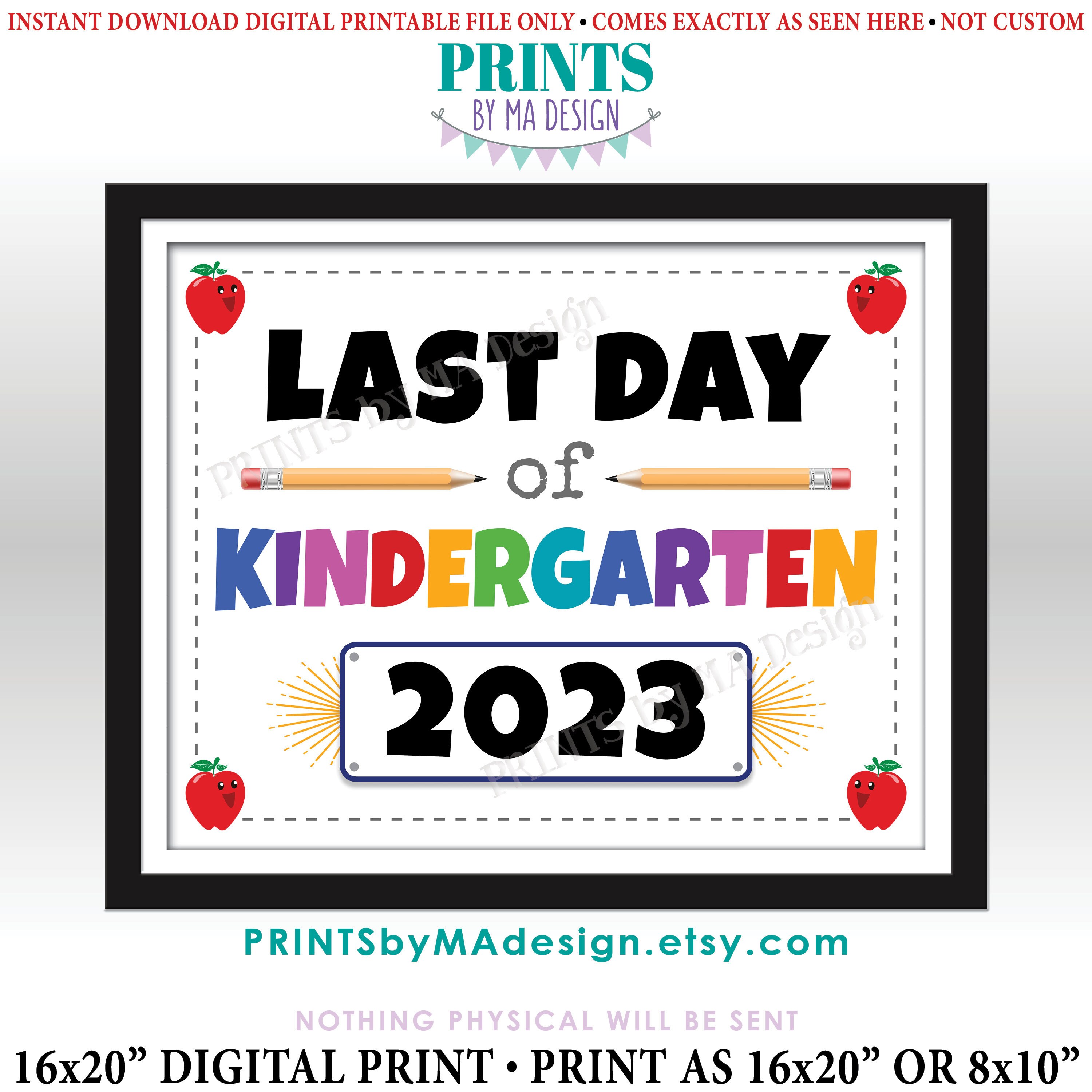Last Day Of Kindergarten Sign 2023 Dated PRINTABLE 8x10 16x20 Last last-day-of-kindergarten-sign-2023-dated-printable-8x10-16x20-last