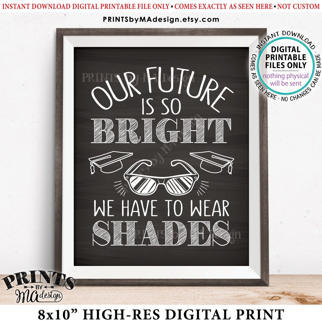 Our Future is so Bright We Have to Wear Shades Graduation Party Decor ...