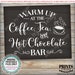 Coffee Tea and Hot Chocolate Bar Sign, Warm up at the Hot Beverages Bar ...
