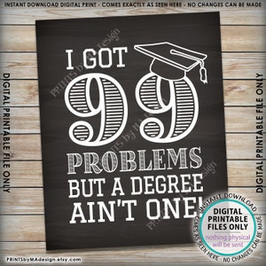 99 Problems but a Degree Ain't One Sign, College Graduation Decoration ...